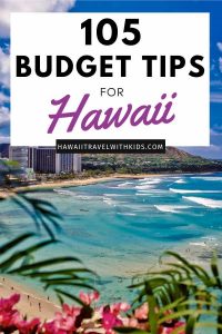 105 Genius Tips for Hawaii on a Budget