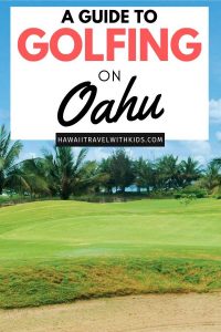 15 Captivating Oahu Golf Courses to Enjoy with Your Family (2023 ...