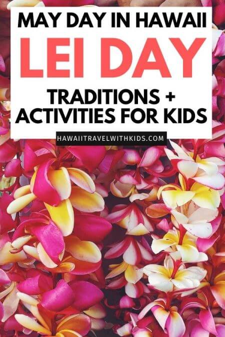 6 Exciting Hawaii Lei Day Celebrations + 4 Hawaii Activities for Kids ...