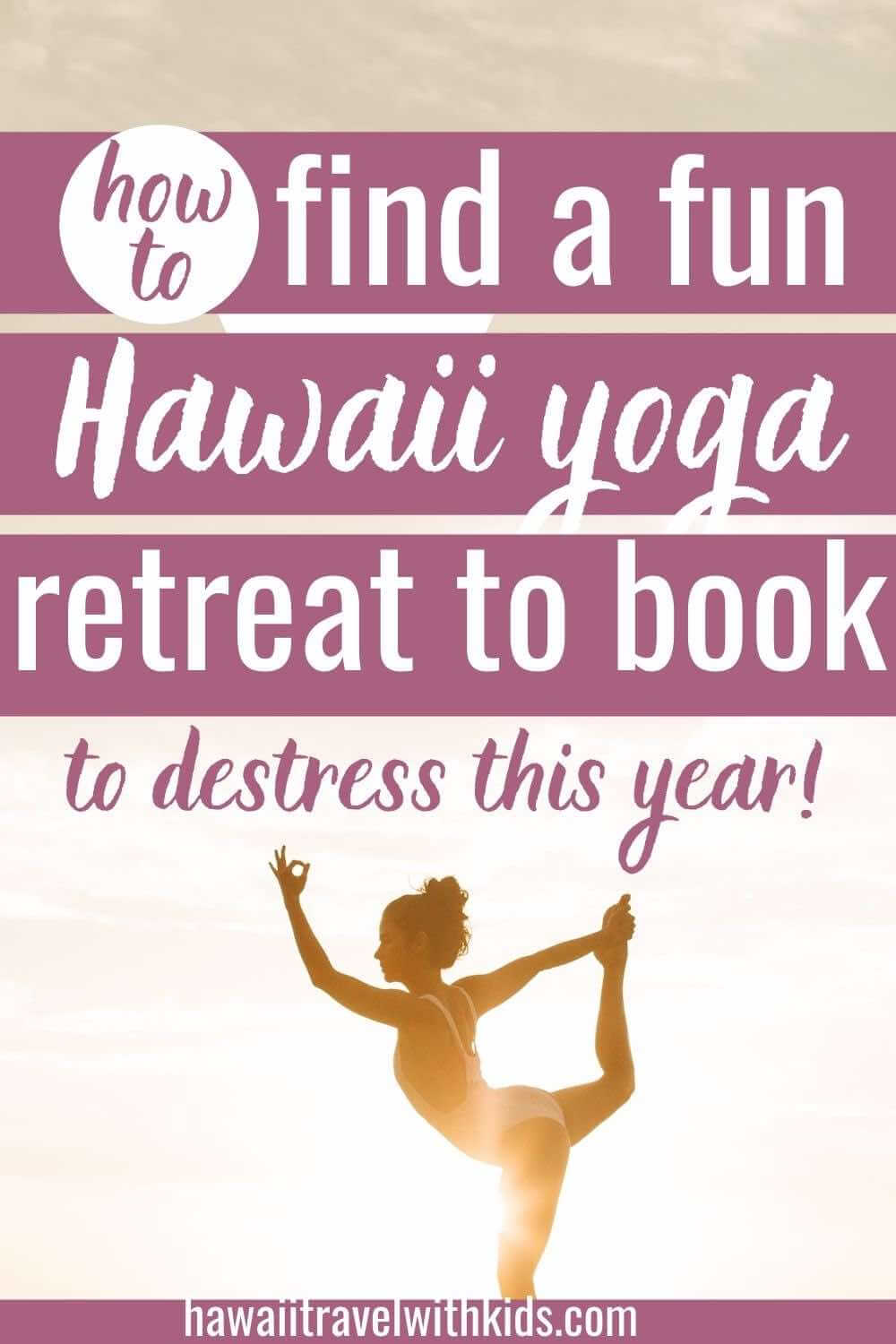 Best Hawaii Yoga Retreat Tips and Destinations (2023)