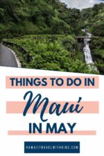Best Things to do in Maui in May (2023)
