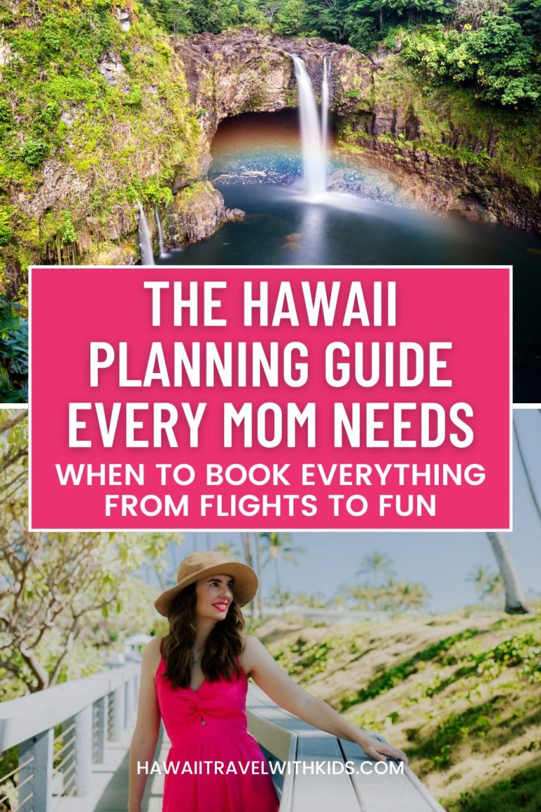 The Hawaii Planning Guide Every Mom Needs: When to Book Everything from ...