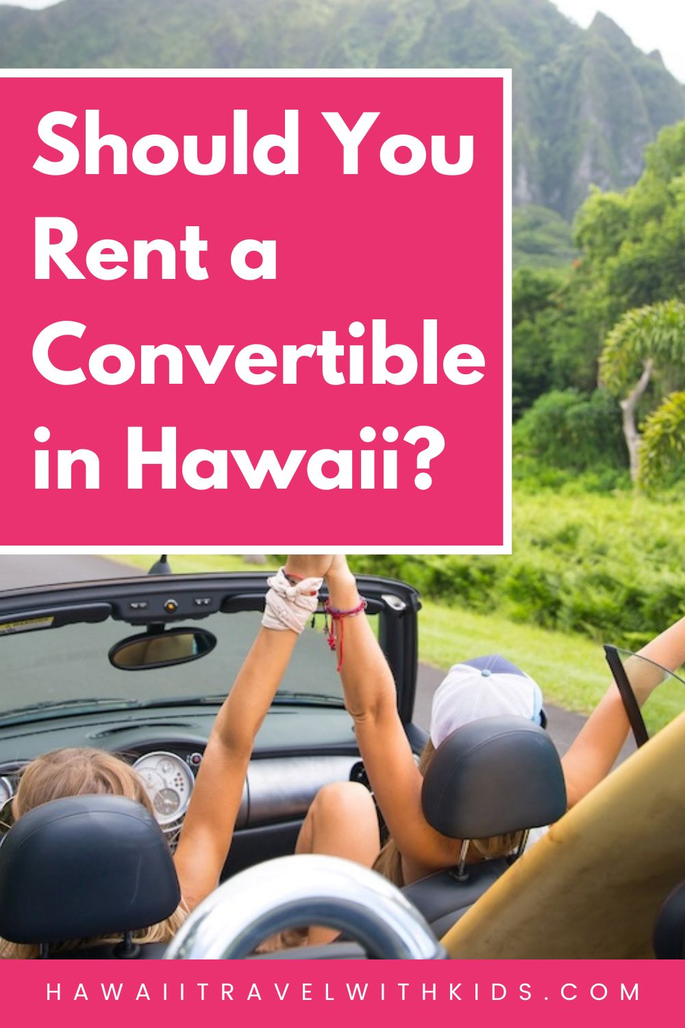 Is It Worth Renting a Convertible in Hawaii? A Guide for First-Time ...